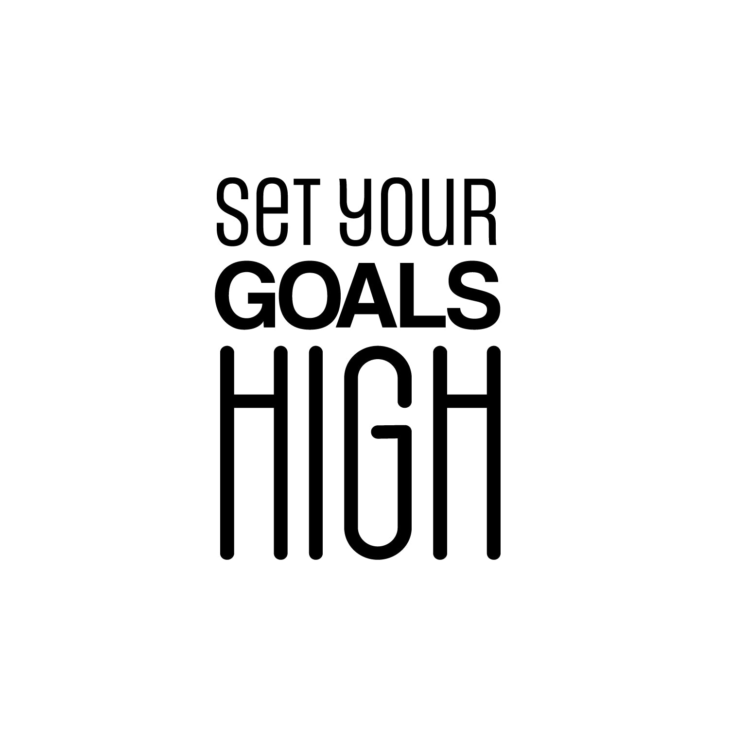 Vinyl Wall Art Decal - Set Your Goals High - Modern Motivational Quote