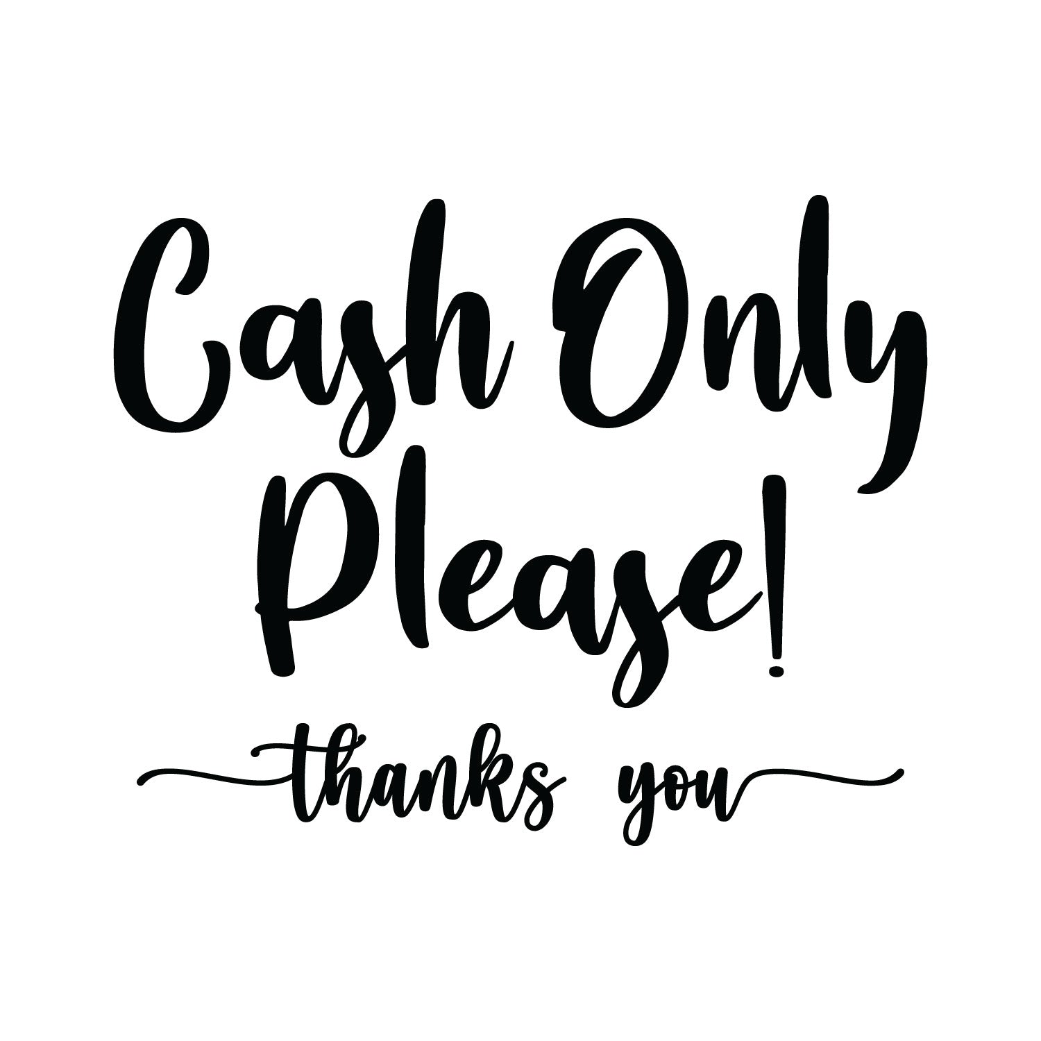 Vinyl Wall Art Decal - Cash Only Please - Cash Only Sign Quote Sticker