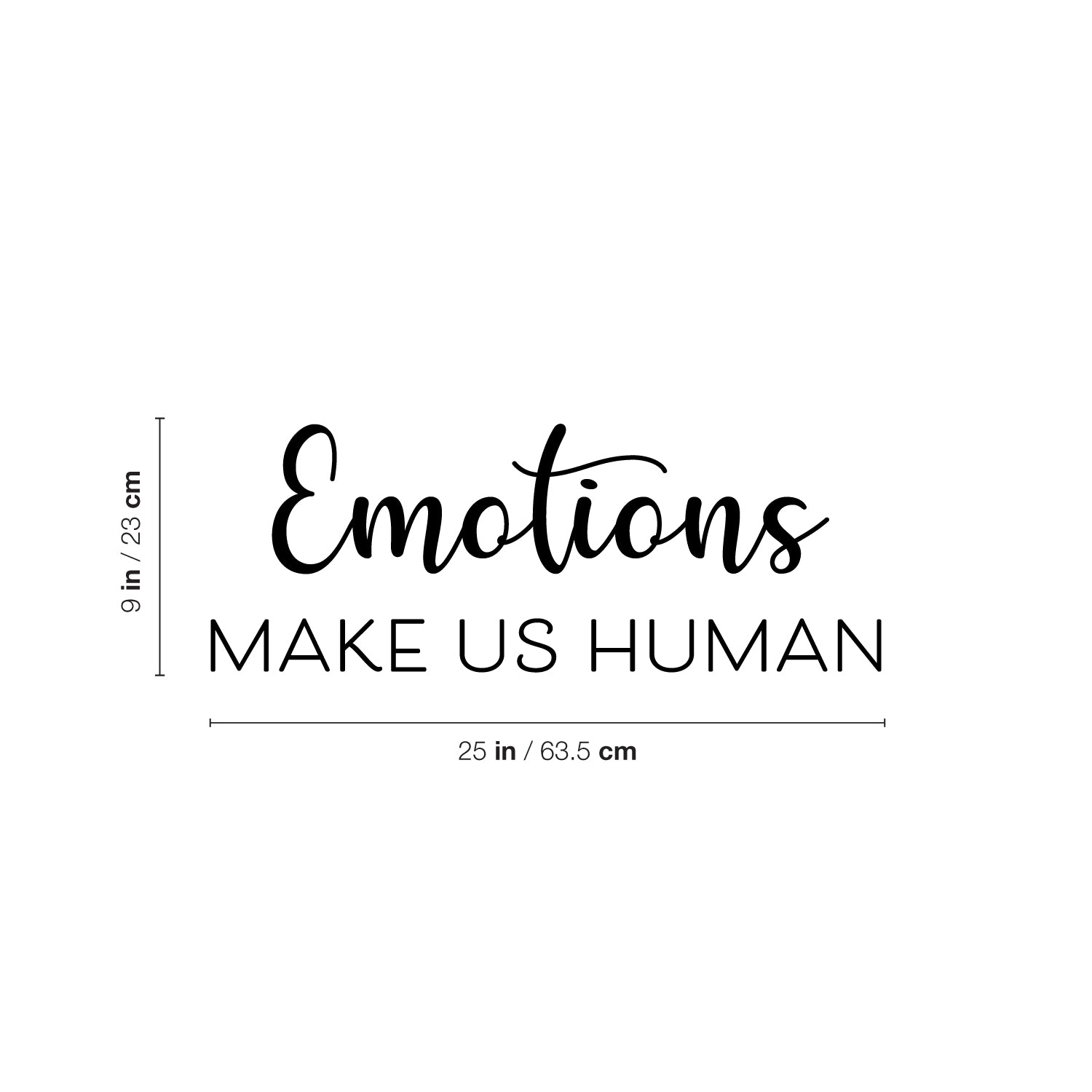 Vinyl Wall Art Decal - Emotions Make Us Humans - Modern Inspirational
